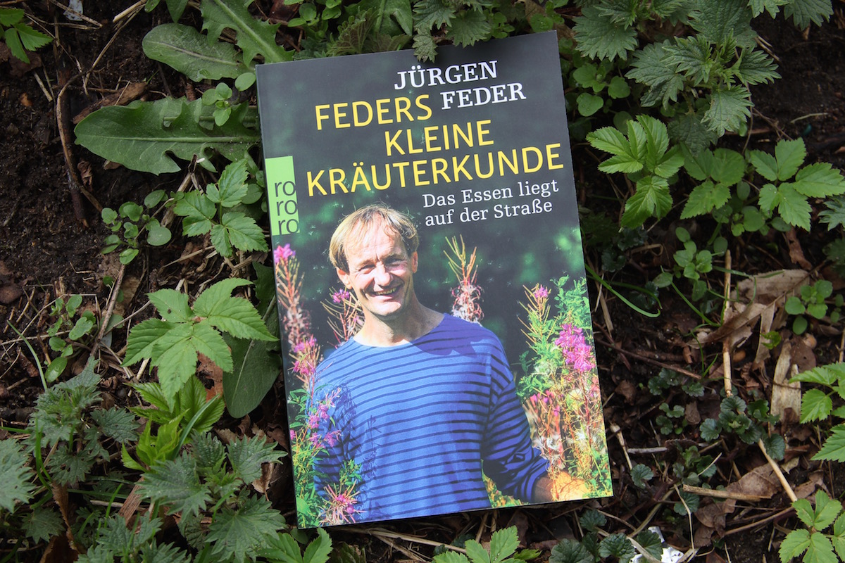 "Feders kleine Kräuterkunde" von Extrembotaniker Jürgen Feder